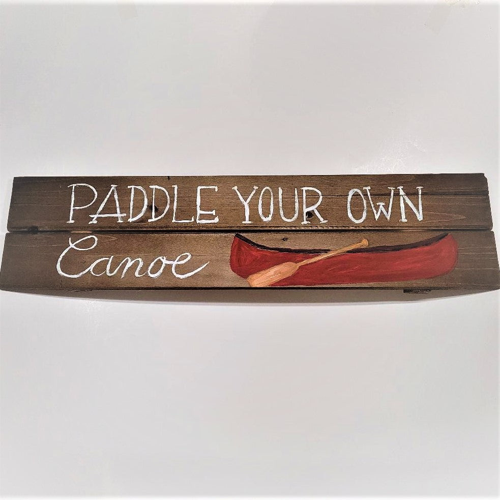 Paddle Your Own Canoe Wood Sign – The Village Merc.